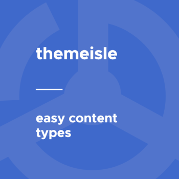 ThemeIsle Easy Content Types - v3.2.2 - GPL Vault
